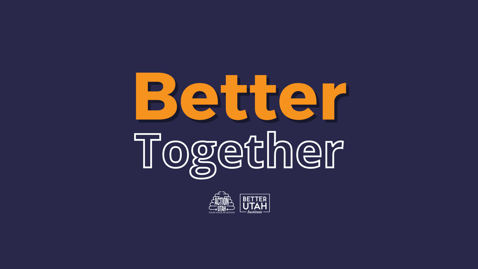 Press Release Better Utah Institute Action Utah Join Forces Better